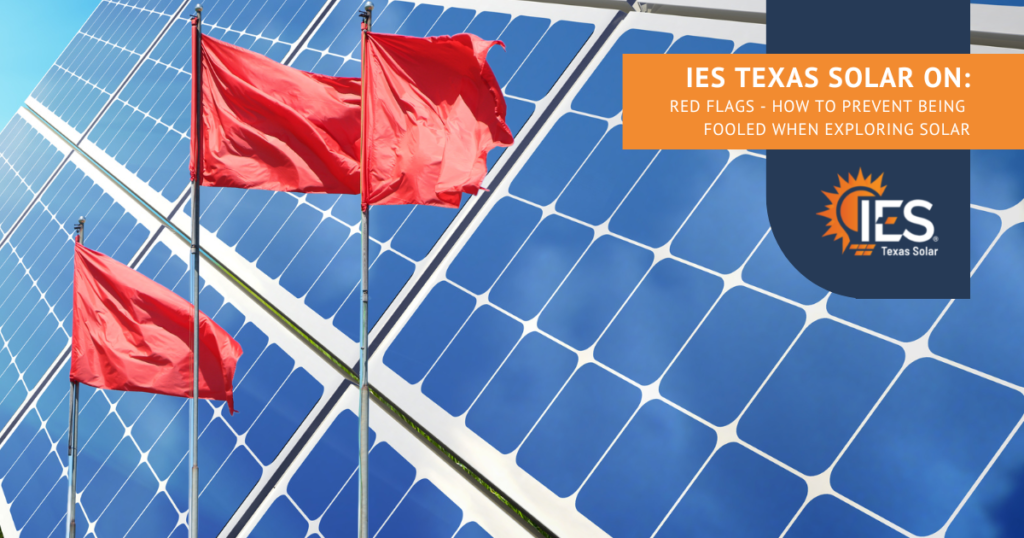 Red Flags - How to Prevent Being Fooled When Exploring Solar - IES